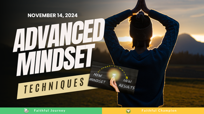 Advanced Mindset Techniques ~ November 14, 2024 Advanced Mindset ...