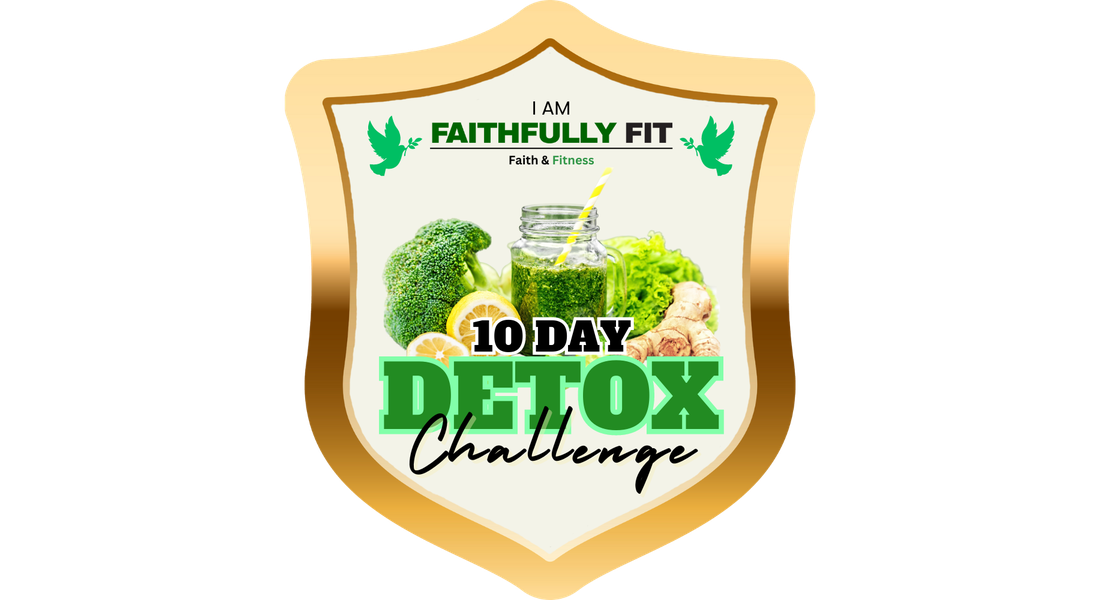 10 Day Detox - I AM Faithfully Fit