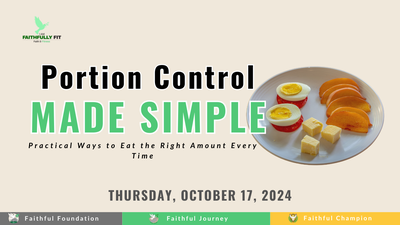 Portion Control Made Simple ~ October 17, 2024 - I AM Faithfully Fit
