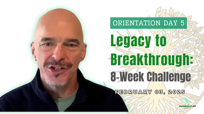 [Orientation Day 5] Legacy to Breakthrough: 8-Week Course ~ February 03 ...