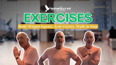 I AM Faithfully Fit Body Weight Squats, Arm Circles, Walk in Step! - I ...