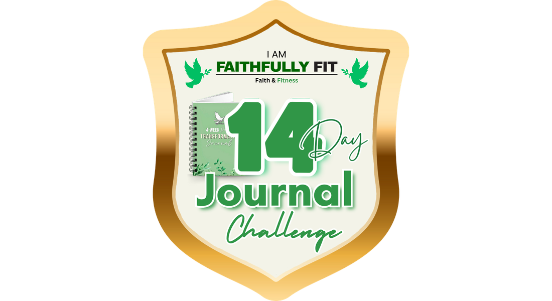 14 Day Journal Challenge - I AM Faithfully Fit