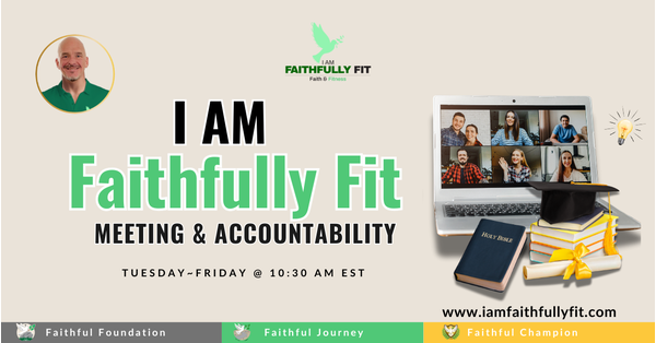 I AM Faithfully Fit Meeting and Accountability Class - Event - I AM ...