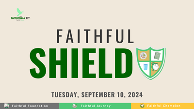 Faithful Shield ~ September 10, 2024 - I AM Faithfully Fit